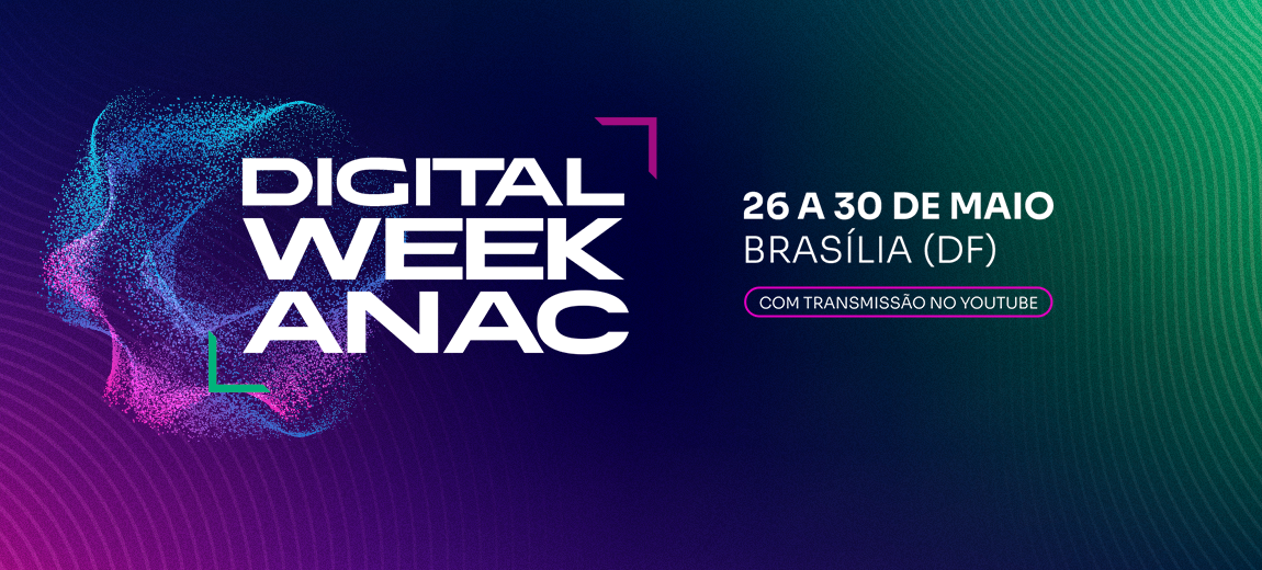 digital week — Agência Nacional de Aviação Civil (Anac)
