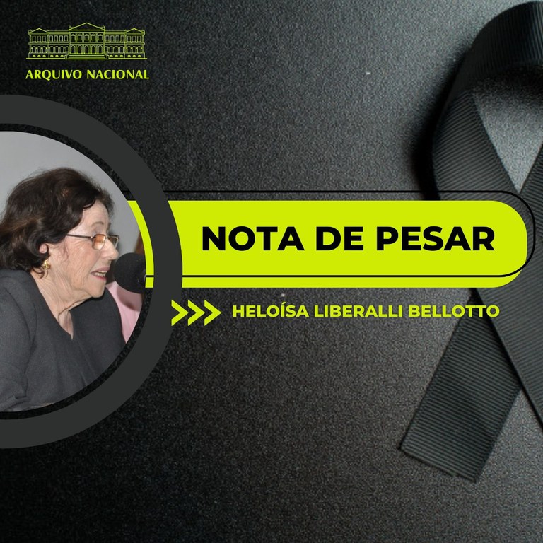 Nota de pesar - Heloísa Liberalli Bellotto — Arquivo Nacional