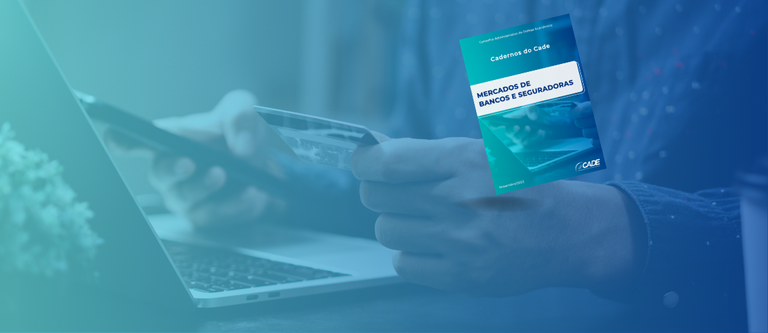 CADE publica un estudio sobre bancos y mercados de seguros — Conselho ...
