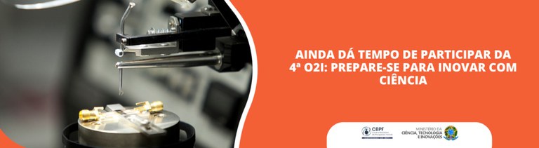 Ainda dá tempo de participar da 4ª O2I: prepare-se para inovar com ...