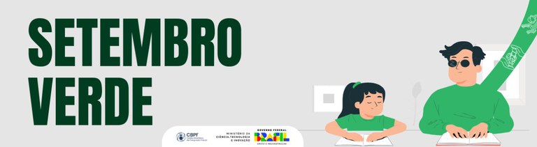 CBPF no setembro verde: inclusão e interação — Centro Brasileiro de ...