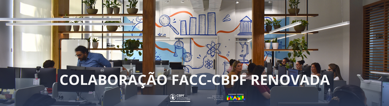 Colaboração FACC-CBPF renovada — Centro Brasileiro de Pesquisas Físicas ...