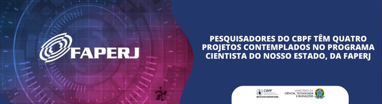 Pesquisadores do CBPF têm quatro projetos contemplados no Programa ...