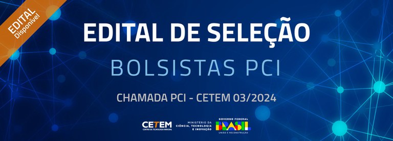 banner-chamada-pci-cetem-03-2024.jpg — Centro de Tecnologia Mineral - CETEM