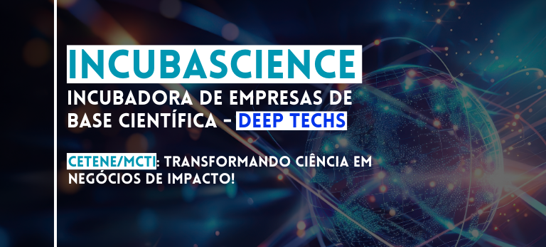 CETENE institui IncubaScience, nova incubadora de empresas de base ...