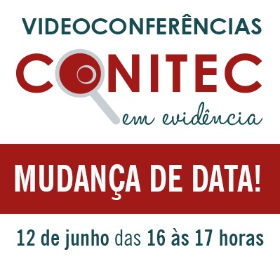 Mudança na data do programa “Conitec em Evidência” — Comissão Nacional ...