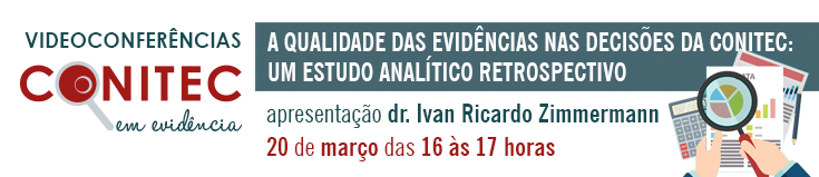 Conitec em Evidência — Comissão Nacional de Incorporação de Tecnologias ...