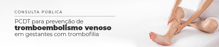 Consulta Pública sobre PCDT para prevenção de tromboembolismo venoso em ...