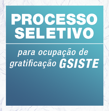 Processo seletivo abre vagas para ocupação de gratificação GSISTE por ...