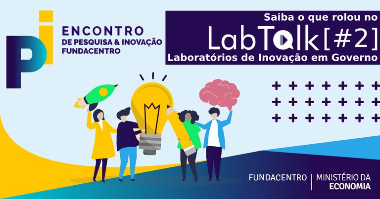 Lab Talk traz experiências em Laboratórios de Inovação em Governo ...