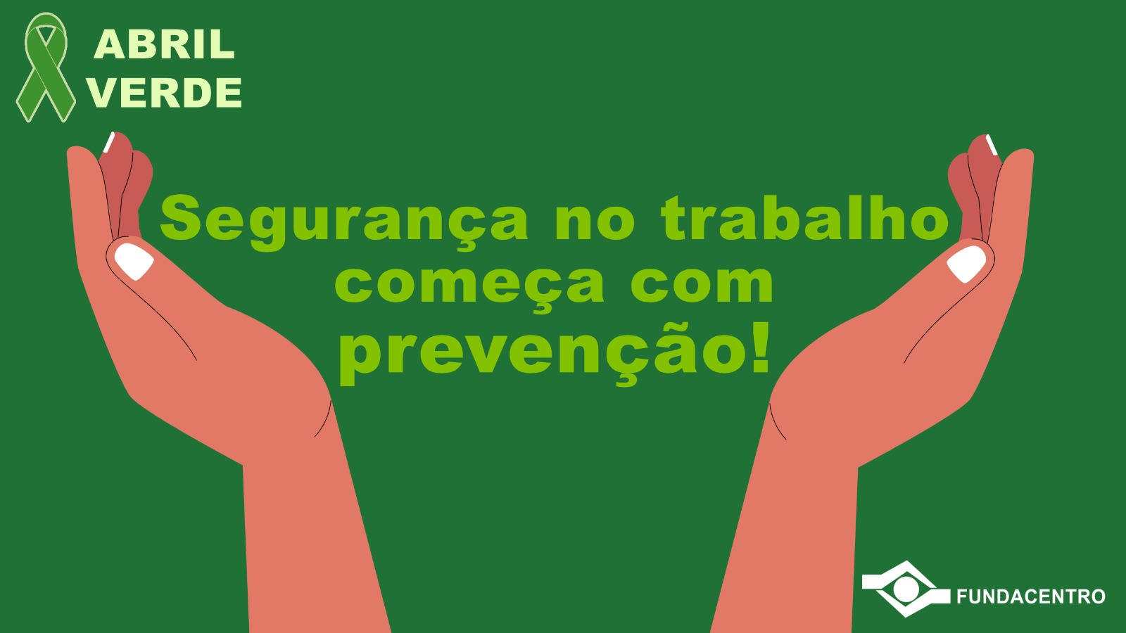 Abril Verde alerta para a saúde e segurança no trabalho — FUNDACENTRO