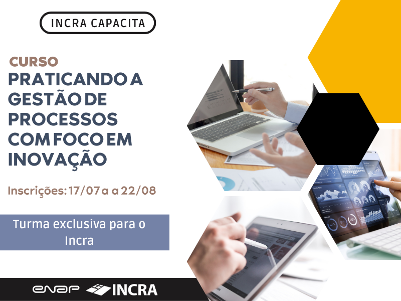 Praticando a Gestão de Processos com Foco em Inovação — Incra