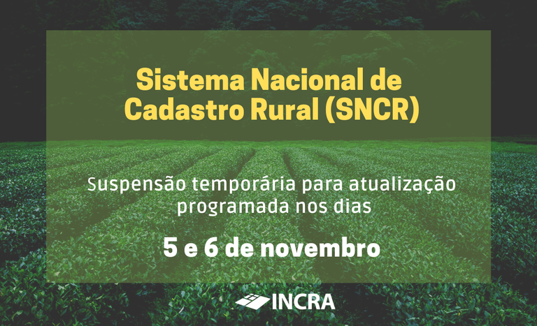 Suspensão programada do Sistema Nacional de Cadastro Rural — Incra