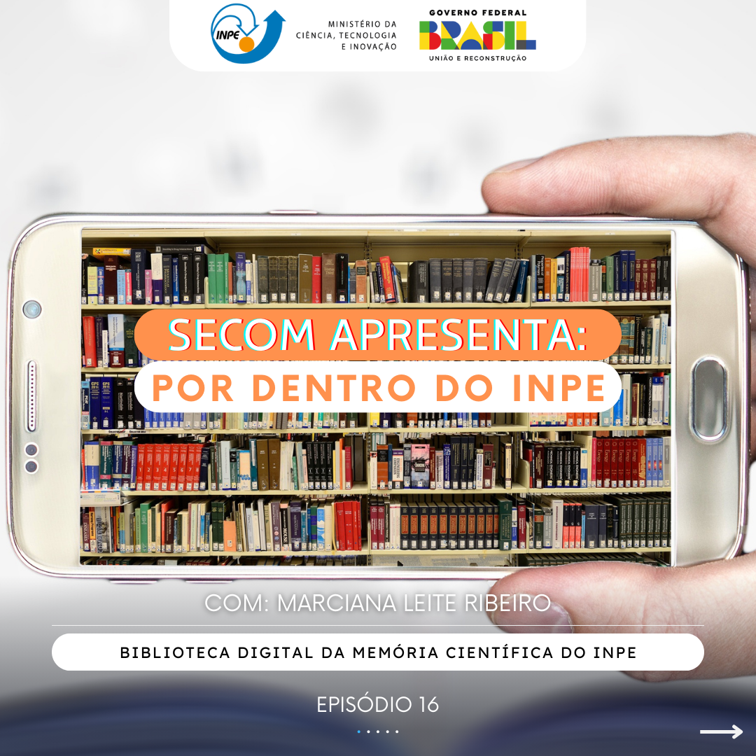 SECOM Apresenta: Biblioteca Digital da Memória Científica do INPE ...