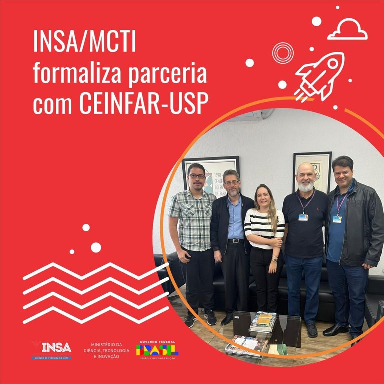 INSA/MCTI formaliza parceria com CEINFAR-USP — Instituto Nacional do Semiárido - INSA