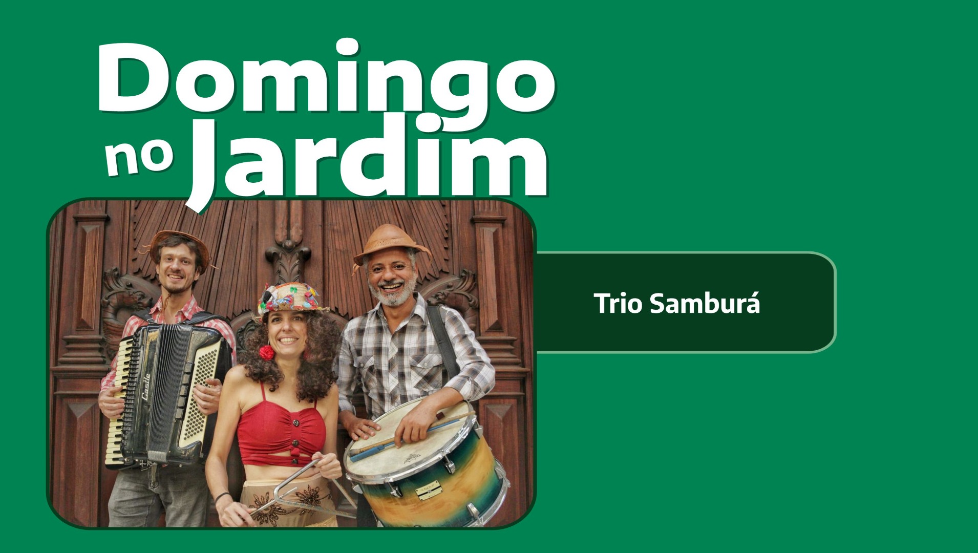 Trio Samburá's pé-de-serra show on Sunday in the Garden — Instituto de ...