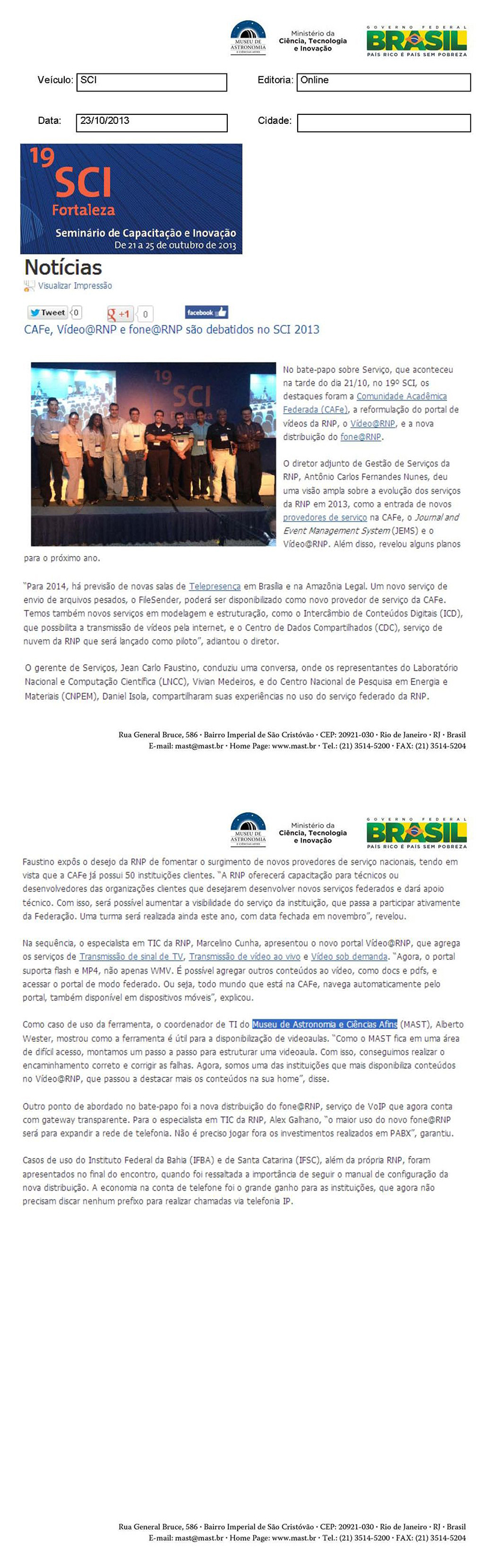 SCI | CAFe, Vídeo@RNP e fone@RNP são debatidos no SCI 2013 — Museu de Astronomia e Ciências ...