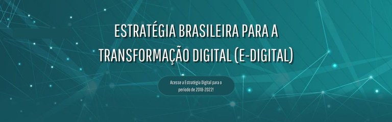 e-digital_ciclo_2018-2022.jpg — Ministério da Ciência, Tecnologia e ...