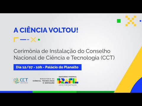 Cerimônia de Instalação do Conselho Nacional de Ciência e Tecnologia ...