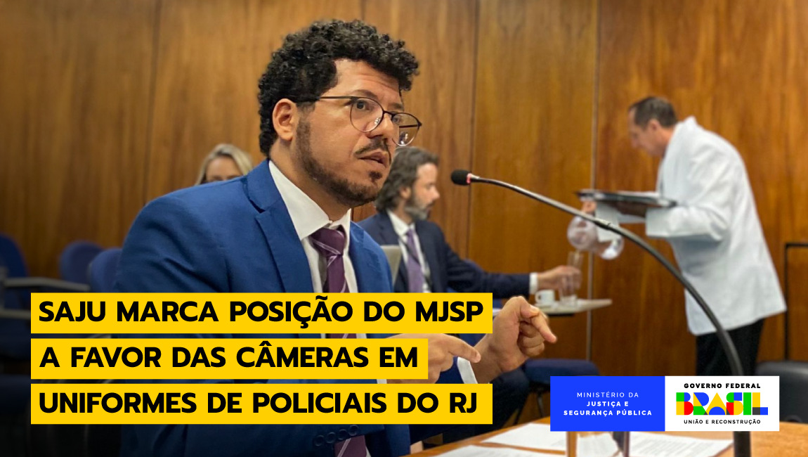Saju marca posição do MJSP a favor das câmeras em uniformes de ...