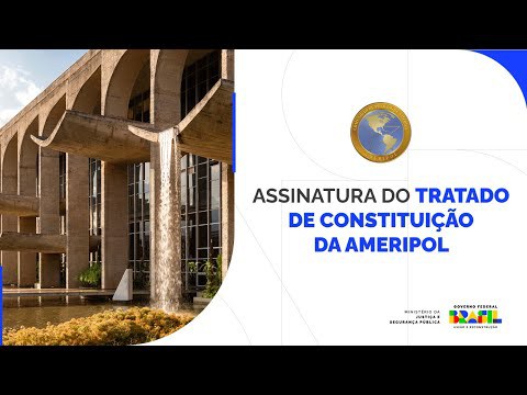 Cerimonia de Assinatura de Tratado de Constituição da Ameripol ...