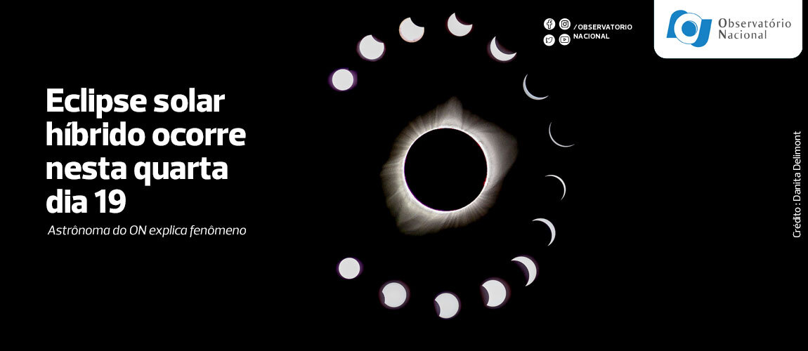 Eclipse solar híbrido ocorre nesta quarta (19); astrônoma do ON explica ...