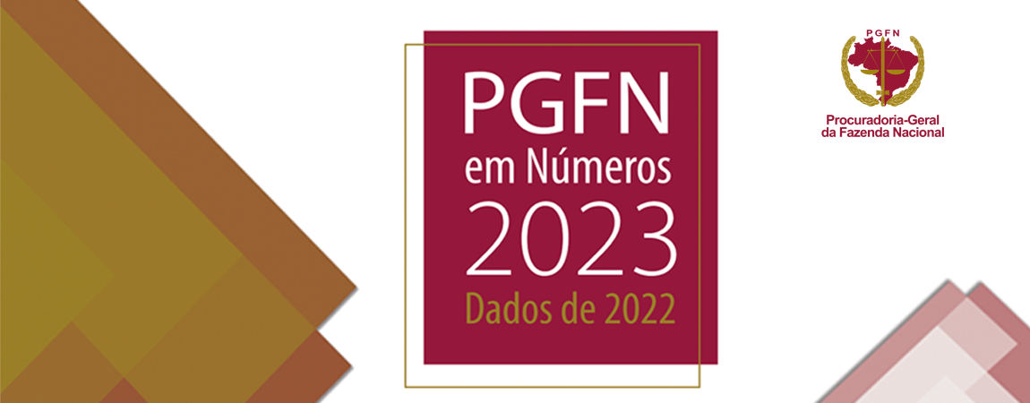 PGFN em Números 2023 já está disponível na internet — Procuradoria ...