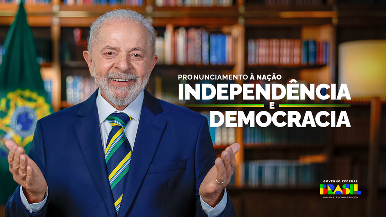 Dia da Independência: Pronunciamento do presidente Lula — Planalto