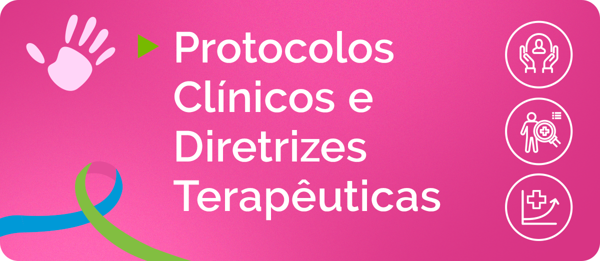 Protocolos Clínicos e Diretrizes Terapêuticas — Ministério da Saúde