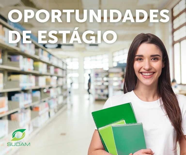Sudam abre seleção para estágios para estudantes de oito cursos ...